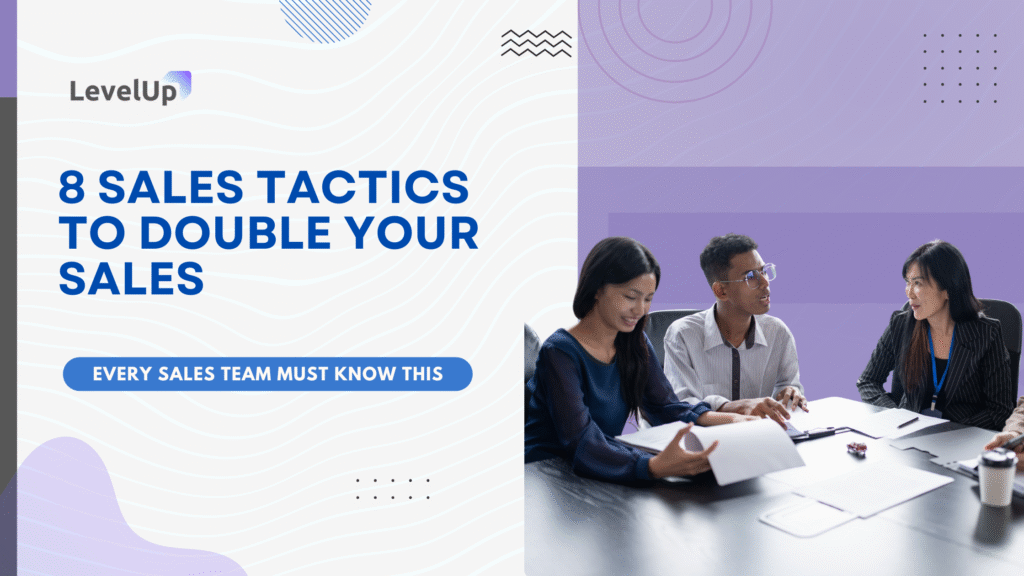 8 Sales Tactics to Double Your Sales - Levelup Demo