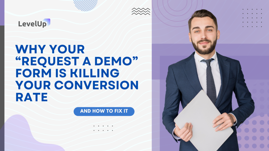 Why Your Request A Demo Form Is Killing your Conversion Rate